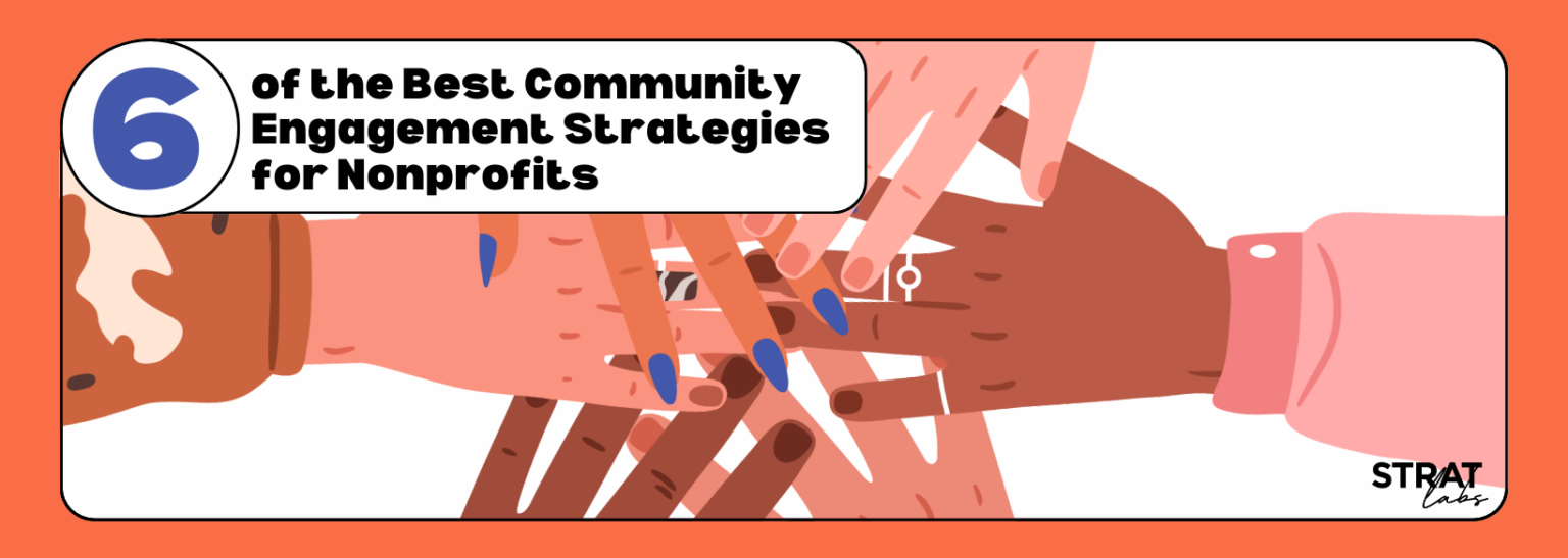 6 of the Best Community Engagement Strategies for Nonprofits – Strat Labs