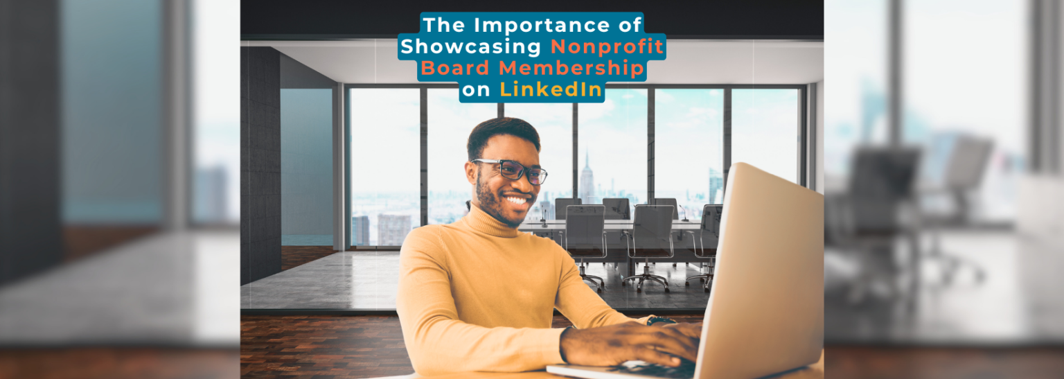 The Importance of Showcasing Board Membership on LinkedIn for Nonprofit ...